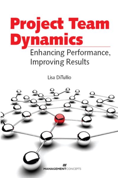 Project team dynamics - Poche - Lisa Ditullio - Achat Livre ou ebook | fnac