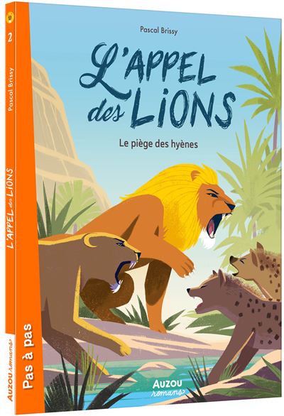 L'appel des lions - Tome 2 - L'appel des lions - le piège des hyènes ...