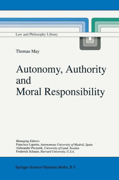 Autonomy, authority and moral responsibility - relié - May Thomas ...