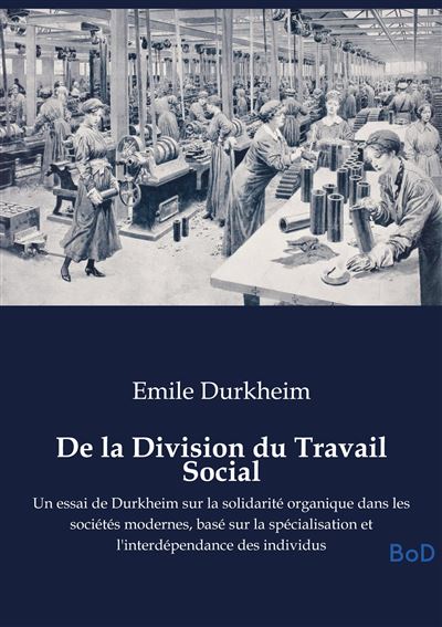 De la Division du Travail Social - broché - Emile Durkheim, Livre tous ...