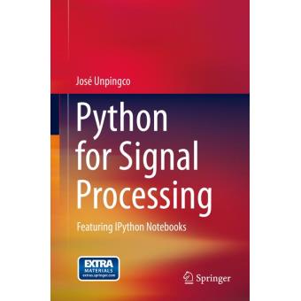 Python for signal processing - relié - Jose Unpingco - Achat Livre ou ...