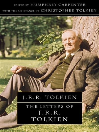 The letters of J.R R. Tolkien - broché - J.R.R. (John Ronald Reuel ...