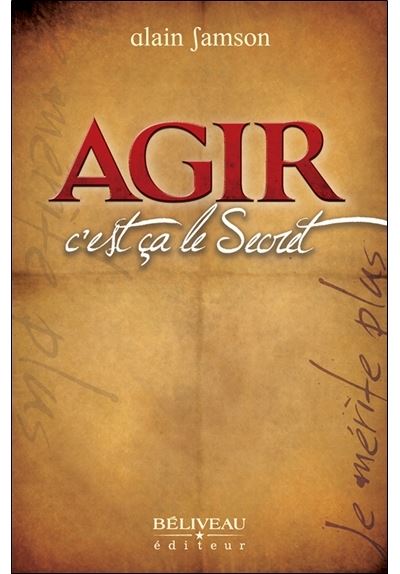Agir, c'est ça le secret - Je mérite plus Je mérite plus - broché ...