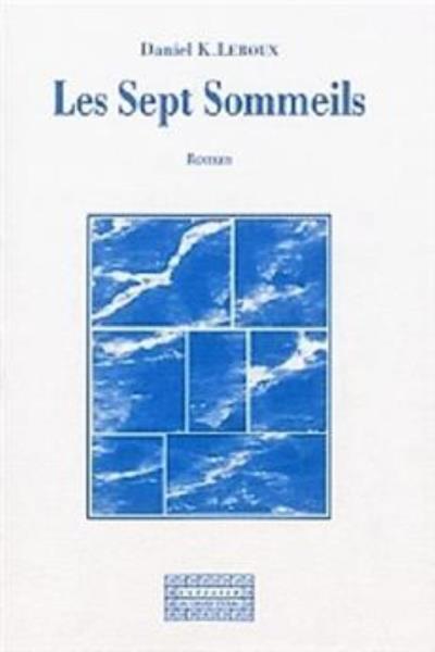 Les sept sommeils - broché - Daniel K. Leroux - Achat Livre | fnac
