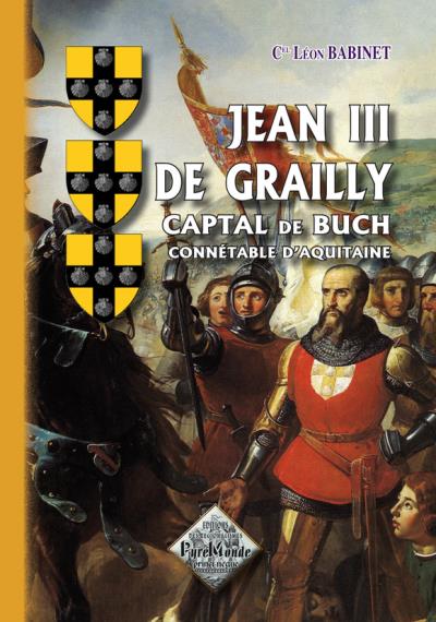 Jean III de Grailly Captal de Buch, connétable d'Aquitaine - broché ...