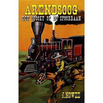 Arendsoog - Tome 8 - Het spookt op de spoorbaan! - Jan Nowee - broché ...