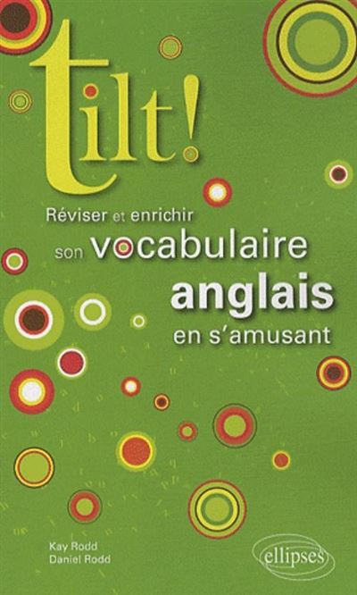Tilt! Réviser et enrichir son vocabulaire anglais en s'amusant - broché ...