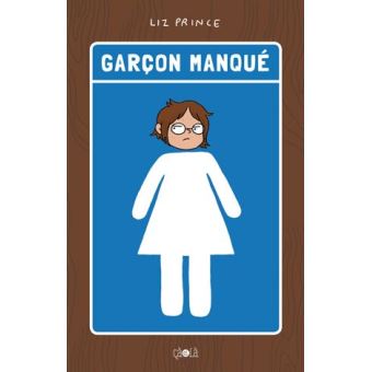 Garçon manqué - broché - Liz Prince - Achat Livre | fnac