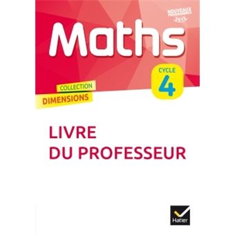 Dimensions Mathématiques Cycle 4 éd. 2016 - Guide pédagogique Guide pédagogique, Programme 2016 ...