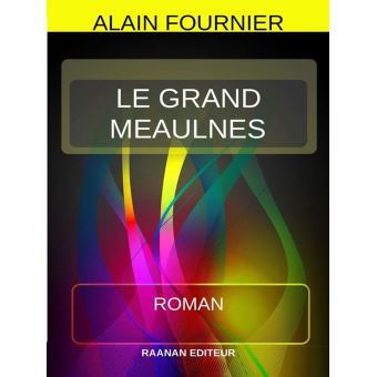 Le Grand Meaulnes - ebook (ePub) - Alain Fournier - Achat ebook | fnac