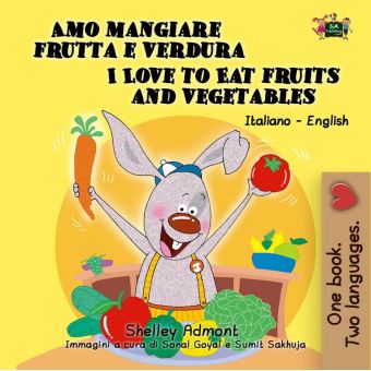 Amo mangiare frutta e verdura I Love to Eat Fruits and Vegetables ...