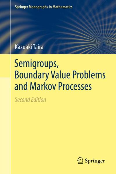 Semigroups, boundary value problems and markov processes - relié ... Semigroups, boundary value problems and markov processes - relié ...