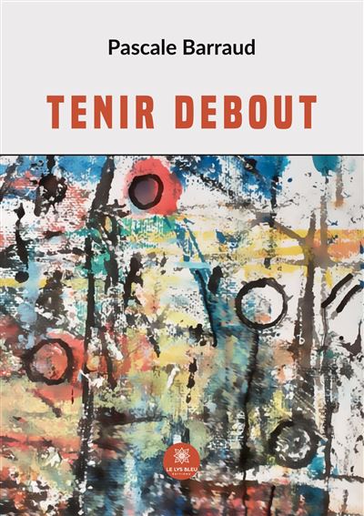Tenir debout - broché - Pascale Barraud - Achat Livre ou ebook | fnac