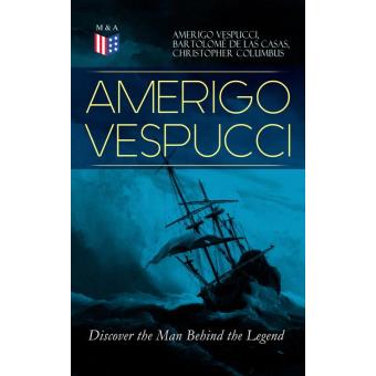 AMERIGO VESPUCCI – Discover the Man Behind the Legend The Explorer Who ...