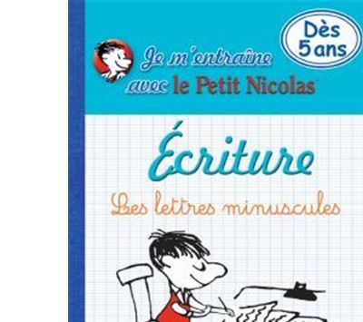 Le Petit Nicolas - Je m'entraîne en écriture avec le Petit Nicolas ...
