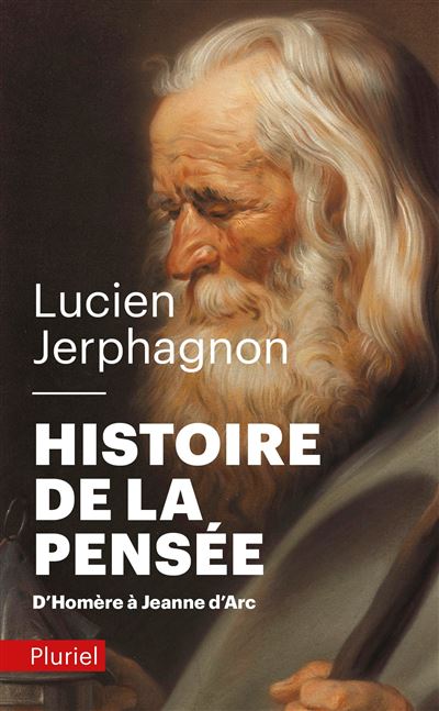Histoire de la pensée D'Homère à Jeanne d'Arc - Poche - Lucien ...