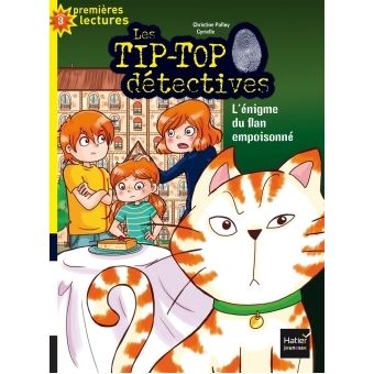 Les Tip Top détectives - L'énigme du flan empoisonné CP/CE1 6/7 ans ...