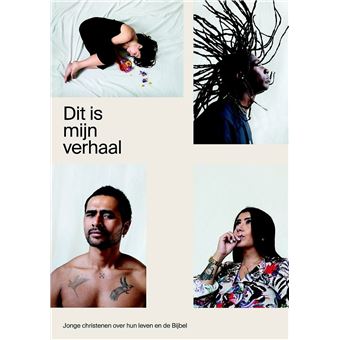 Dit is mijn verhaal Jonge christenen over hun leven en de Bijbel ...