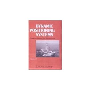 Dynamic positioning systems Principles, design and applications ...