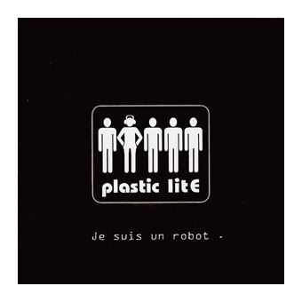 Je suis un robot - Plastic Lite - CD album - Achat & prix | fnac