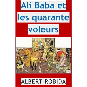 Ali Baba et les quarante voleurs - ebook (ePub) - Albert Robida - Achat ...