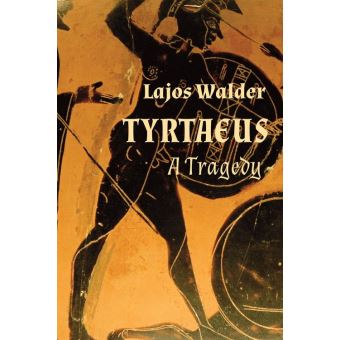 Tyrtaeus: A Tragedy - ebook (ePub) - Lajos Walder - Achat ebook | fnac
