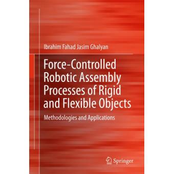 Force-controlled robotic assembly processes of rigid and flexible objects - Poche - Ibrahim Fah ...