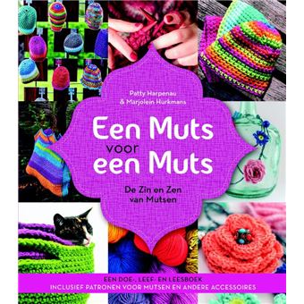 Een muts voor een muts de Zin en Zen van mutsen - cartonné - Patty ...