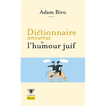 Dictionnaire amoureux de l'humour juif - Poche - Adam Biro, Alain ...