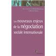 Les nouveaux enjeux de la négociation sociale internationale - broché ...