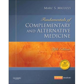 Fundamentals of complementary and alternative medicine - relié - S.Marc ...
