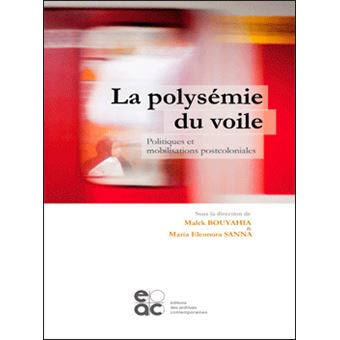 La polysémie du voile Politiques et mobilisations postcoloniales ...