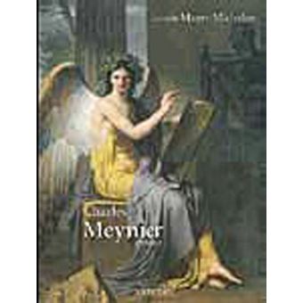 Charles Meynier (1763-1832) - relié - I. Mayer-Michalon - Achat Livre ...