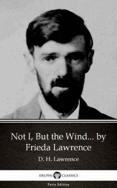 Not I, But the Wind... by Frieda Lawrence (Illustrated) - ebook (ePub ...