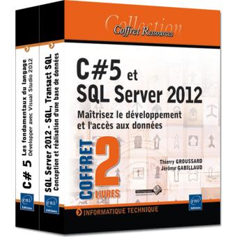 C#5 et SQL server 2012 Maîtrisez le développement et l'accès aux ...