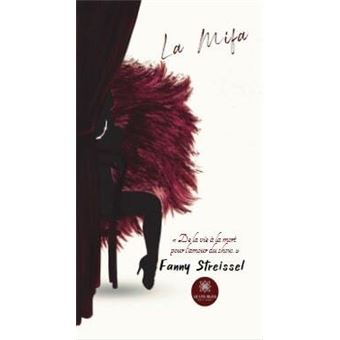 La Mifa « De la vie à la mort pour l'amour du show. » - broché - Fanny ...