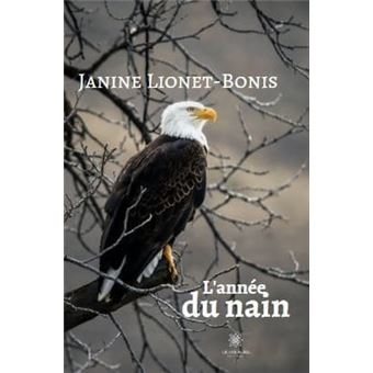 L'année du nain - broché - Janine Lionet-Bonis - Achat Livre ou ebook ...