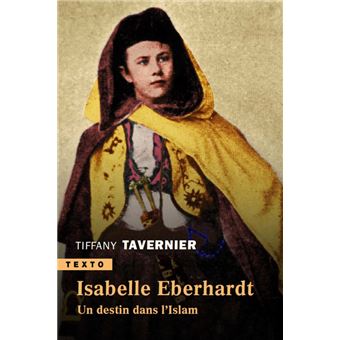 Isabelle Eberhardt Un destin dans l'islam - Poche - Tiffany Tavernier - Achat Livre | fnac