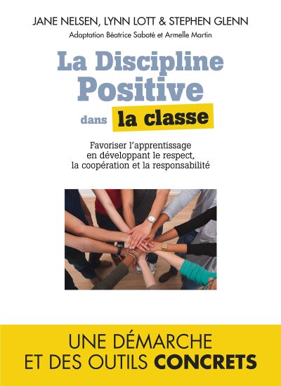 La Discipline positive dans la classe - broché - Jane Nelsen, Lynn Lott ...