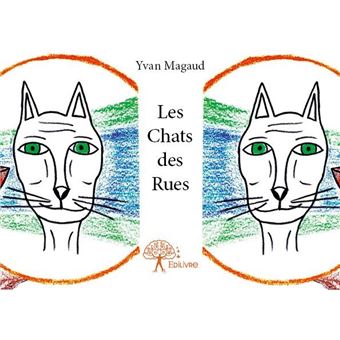 Les chats des rues - broché - Yvan Magaud - Achat Livre | fnac