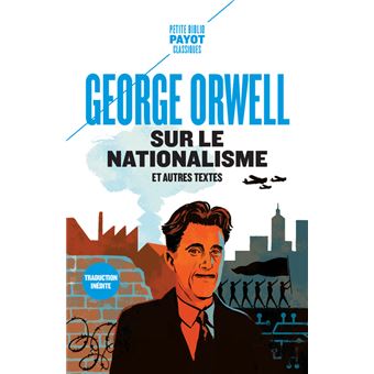Sur le nationalisme Et autres textes - Poche - George Orwell, Françoise ...
