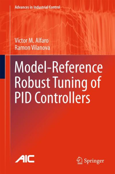 Model-reference robust tuning of PID controllers - Coffret - Victor M. Alfaro - Achat Livre ou ...