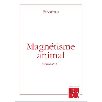 Magnétisme animal Mémoires pour servir à l'histoire du... - broché ...