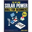 The Off Grid Solar Power Bible For Beginners - ebook (ePub) - Samuel ...
