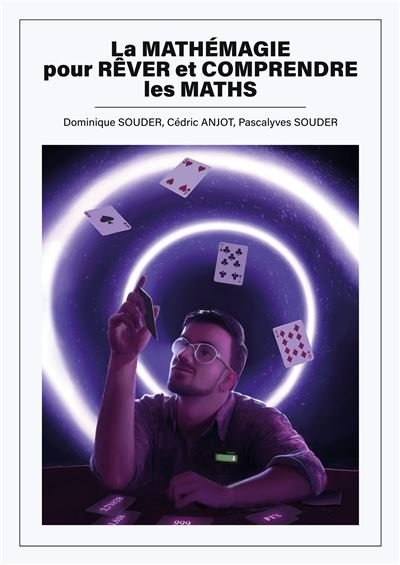 La mathémagie pour rêver et comprendre les maths Motiver les élèves à s ...
