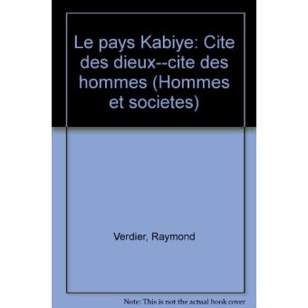 Le Pays kabiyé cité des dieux cité des hommes - Raymond Verdier - Achat ...