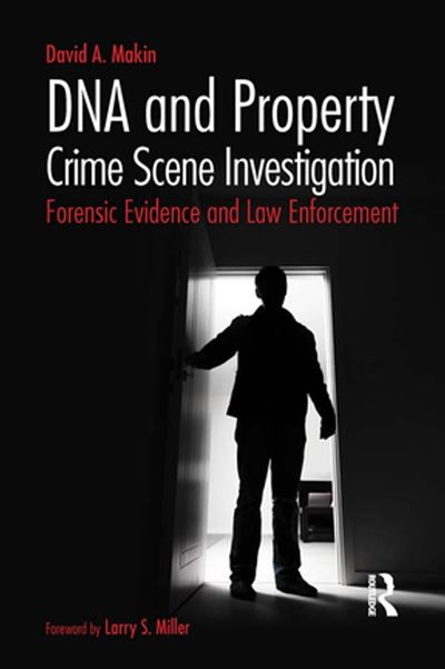 DNA and property crime scene investigation - Poche - David Alan Makin ...