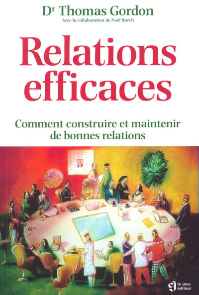 Relations efficaces Comment construire et maintenir de bonnes relations ...