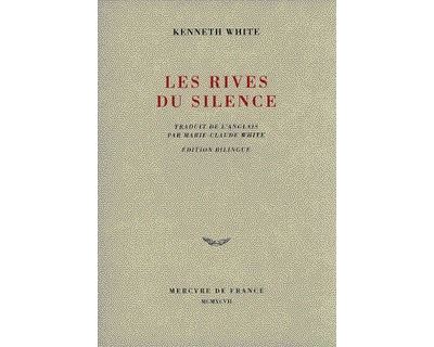 Les rives du silence - Kenneth White, Marie-Claude White - Achat Livre ...