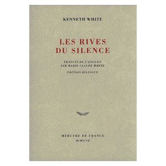 Les rives du silence - Kenneth White, Marie-Claude White - Achat Livre ...